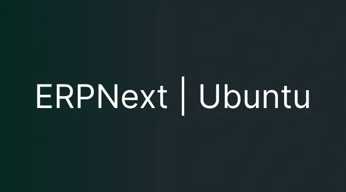ERPNext Installation on Ubuntu 22.04 | A Comprehensive Guide 2024